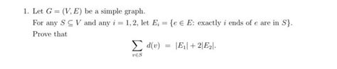 solved 1 let g v e be a simple graph for any s⊆v and any
