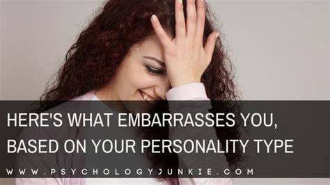 Heres What Embarrasses You Based On Your Personality Type