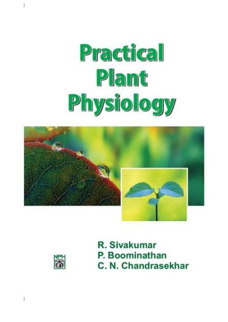 Practical Plant Physiology By R Sivakumar P Boominathan C N