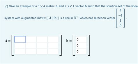 Solved C Give An Example Of A 3×4 Matrix A And A 3×1