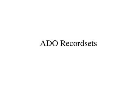 Ppt Ado Recordsets Powerpoint Presentation Free Download Id170529