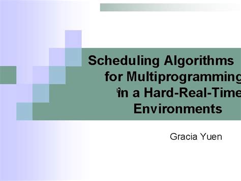 Scheduling Algorithms For Multiprogramming U In A Hardrealtime