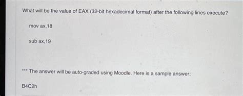 Solved What Will Be The Value Of Eax 32 Bit Hexadecimal Solved What Will Be The Value Of Eax 32 Bit Hexadecimal