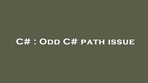 C Odd C Path Issue YouTube