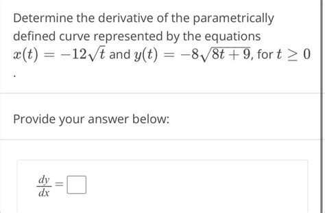 Solved Determine The Derivative Of The Parametrically Chegg