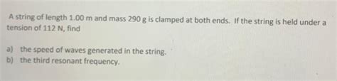 Solved A String Of Length M And Mass G Is Clamped Chegg