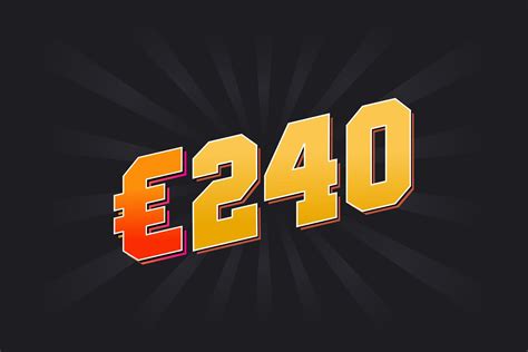240 Euro Currency vector text symbol. 240 Euro European Union Money ...