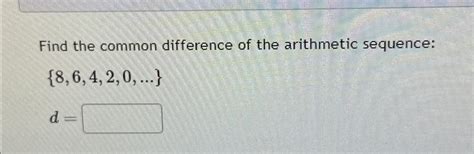 Solved Find The Common Difference Of The Arithmetic