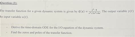 Solved Question The Transfer Function For A Given Chegg