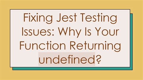 Fixing Jest Testing Issues Why Is Your Function Returning Undefined