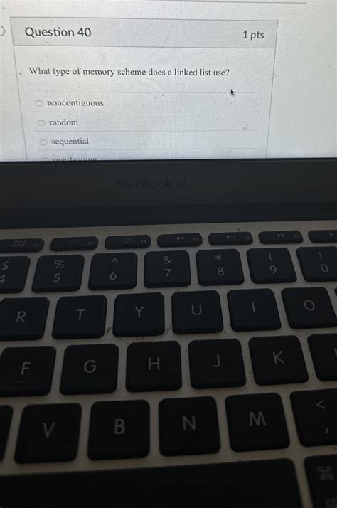 Solved Question 40what Type Of Memory Scheme Does A Linked