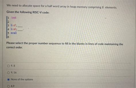 Solved We Need To Allocate Space For A Half Word Array In