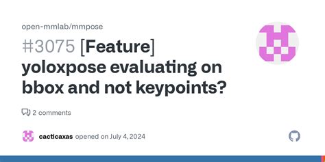 [feature] yoloxpose evaluating on bbox and not keypoints · issue 3075