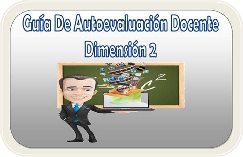 Guía De Autoevaluación Docente Dimensión 2 Material Educativo