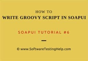 How To Write Groovy Script In SoapUI Example