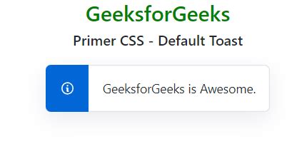Primer CSS Toasts Default GeeksforGeeks