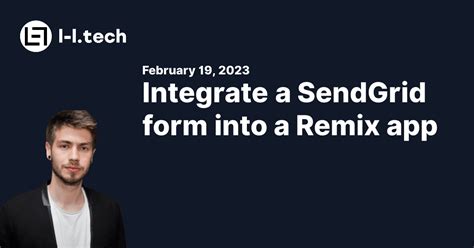 Integrate A Sendgrid Form Into A Remix App Luka Lazic Blog