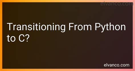transitioning from python to c in 2024