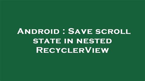 Android Save Scroll State In Nested Recyclerview Youtube