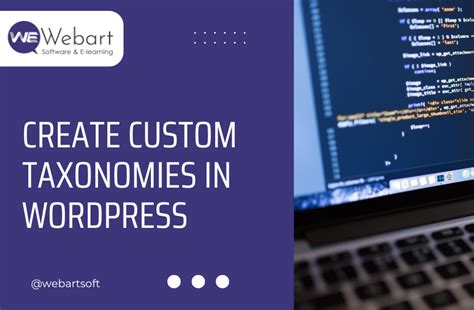 How To Create Custom Taxonomies In Wordpress Webart Software And E