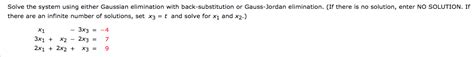 Solved Solve The System Using Either Gaussian Elimination Chegg Com