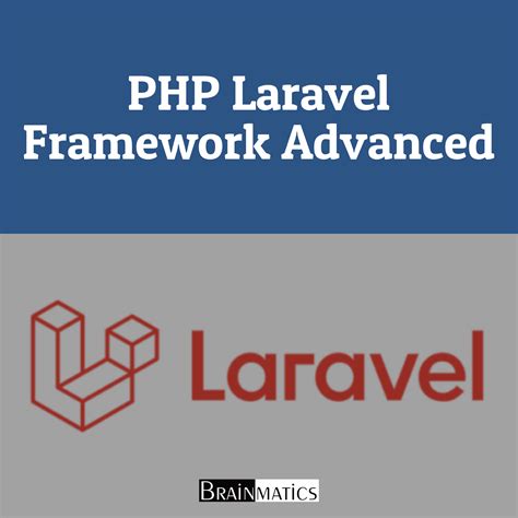 Php Laravel Framework Advanced Brainmatics