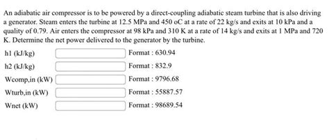 Solved An Adiabatic Air Compressor Is To Be Powered By A