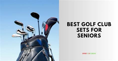 Top 8 Best Golf Club Sets For Seniors Of 2026 Tested By Experts