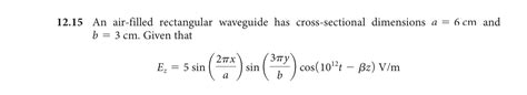 Solved 12 15 ﻿an Air Filled Rectangular Waveguide Has