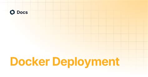 Docker Deployment Docs
