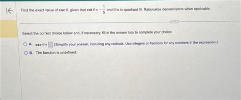 Solved Find the exact value of cscθ given that cotθ and Chegg