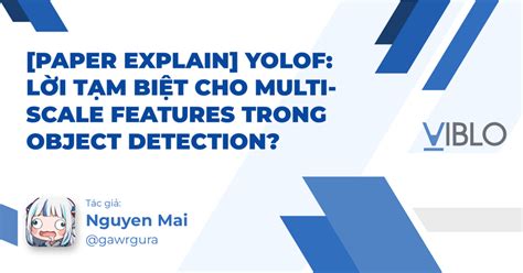 [paper explain] yolof lời tạm biệt cho multi scale features trong