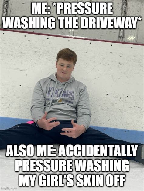 Me Pressure Washing Imgflip
