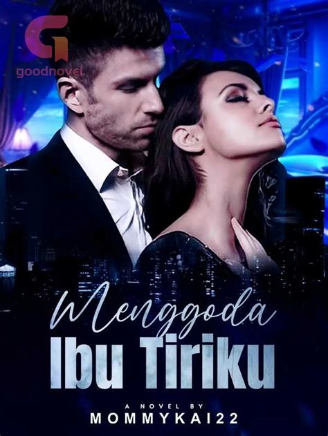 Menggoda Ibu Tiriku Aku Akan Menghangatkanmu Novel And Pdf Online Oleh