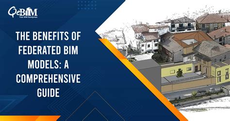 The Benefits Of Federated Bim Models A Comprehensive Guide
