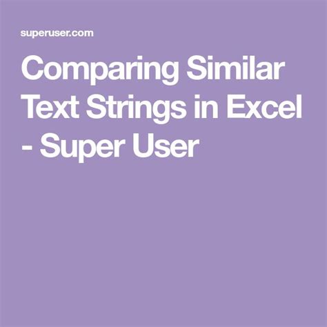 Comparing Similar Text Strings In Excel Super User Excel Comparing