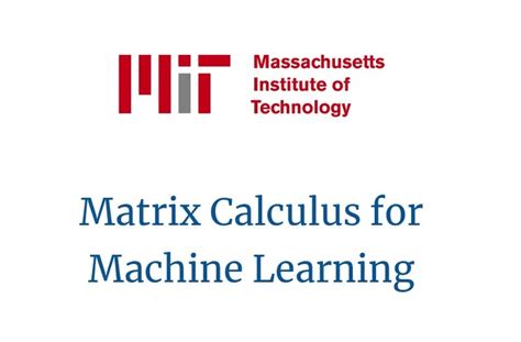 📘 mit opencourseware matrix calculus for machine learning and beyond