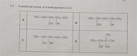 Solved 4 A Positional Isomer Of 4 Methylpentan 2 Ol Is