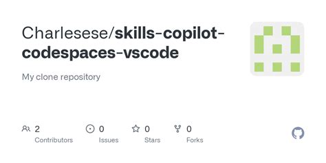 GitHub Charlesese Skills Copilot Codespaces Vscode My Clone Repository