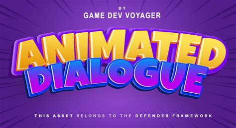 Defender Animated Dialogue System