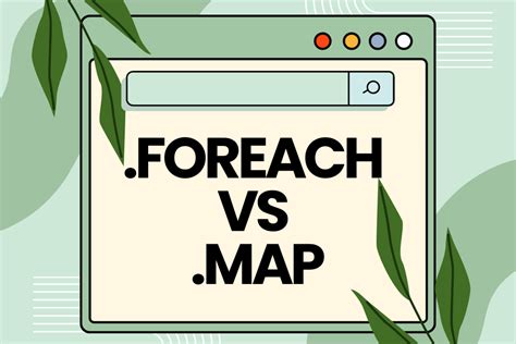 A Quick Overview Of Foreach Vs Map By Kaeli Gilmore Sep 2022