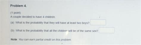 Solved Problem 4 1 Point A Couple Decided To Have 4 Chegg Com