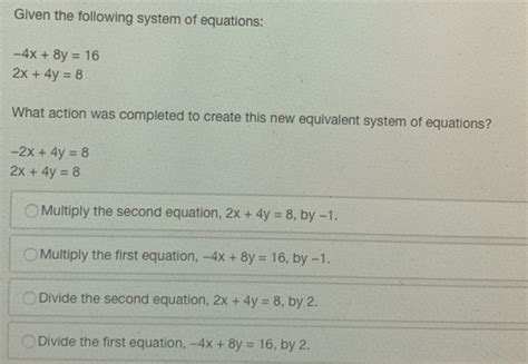 Given The Following System Of Equations 4x 8y 16 Gauthmath