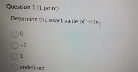 Solved Determine the exact value of csc πI undefined Chegg