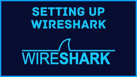Installing And Configuring Wireshark For Traffic Analysis
