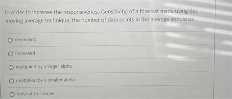 solved in order to increase the responsiveness sensitivity