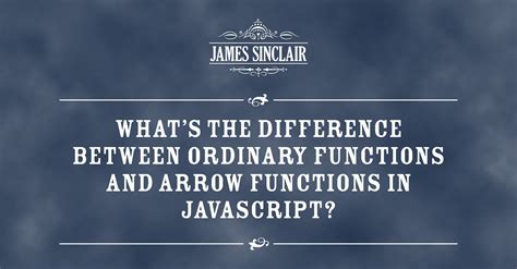 Whats The Difference Between Named Functions And Arrow Functions In