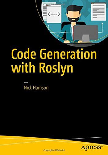 Code Generation With Roslyn Nick Harrison Ebook Online Instant Download
