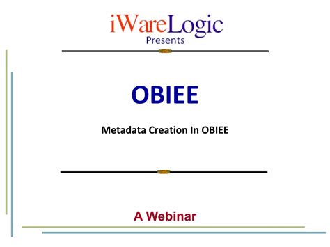 Metadata Creation In Obiee Ppt