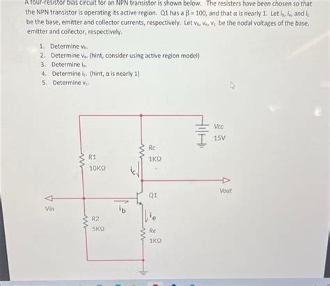 Solved A Four Resistor Bias Circuit For An Npn Transistor Is